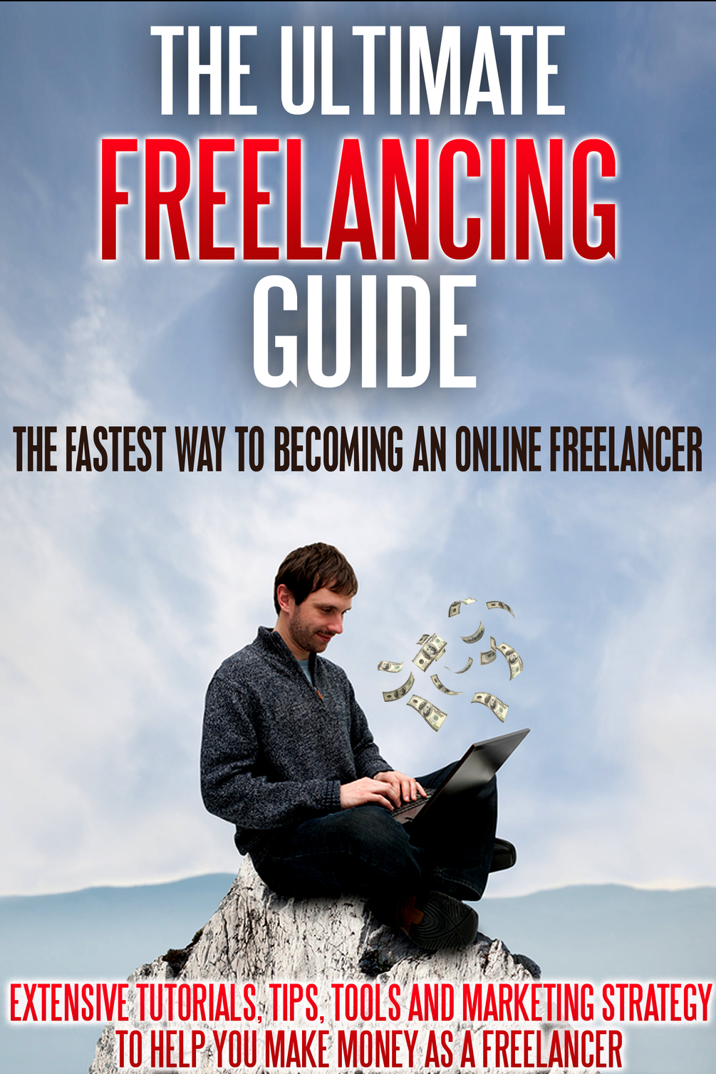 The Ultimate Freelancing Guide