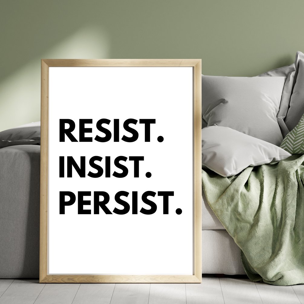 Resist Insist Persist – Printable Wall Art, Motivational Quote Decor ...