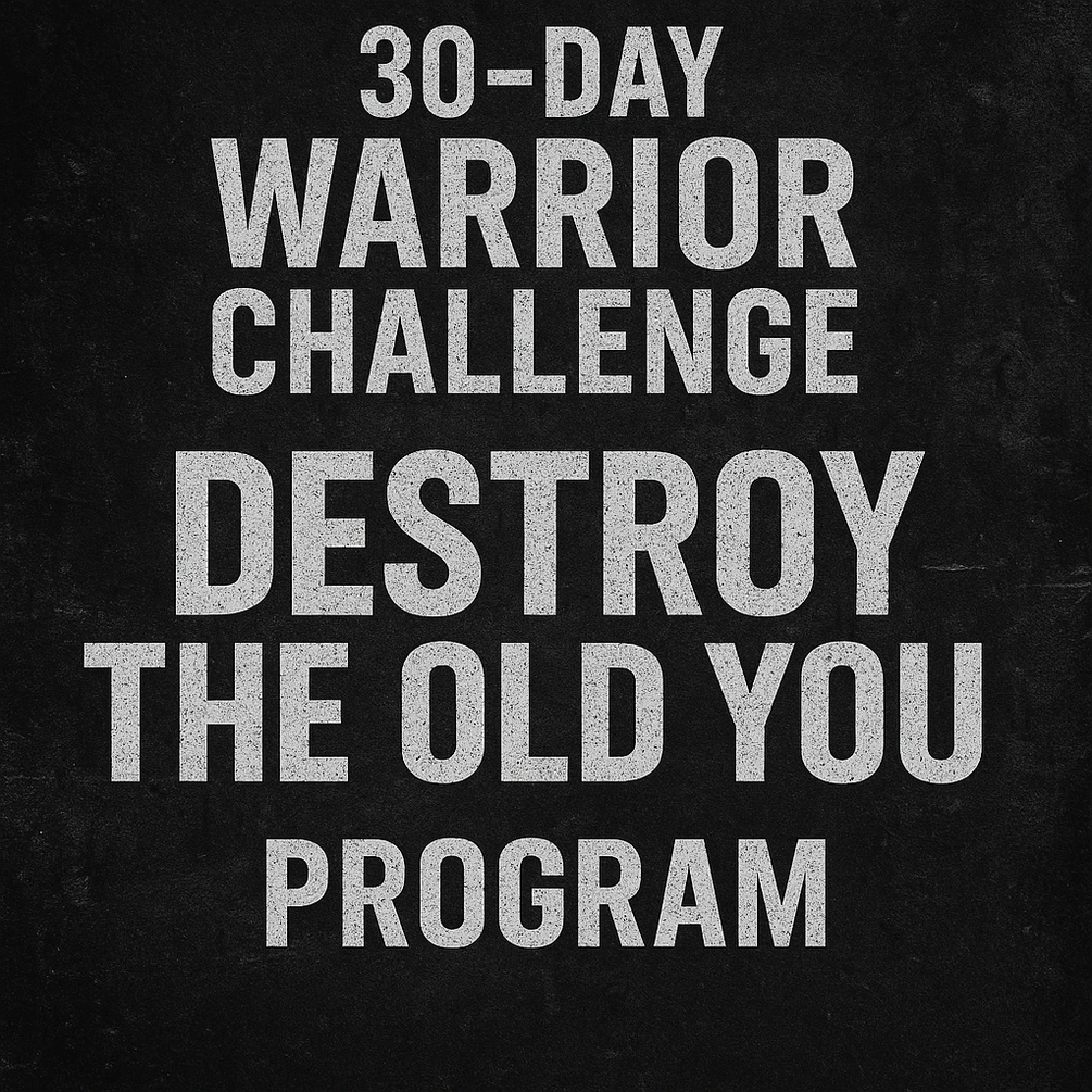 30-Day Warrior Challenge: "Destroy the Old You"