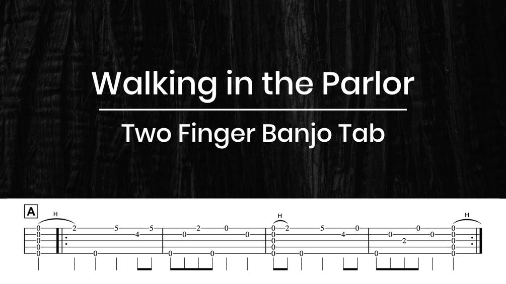 Walking in the Parlor - Two Finger Banjo Tab