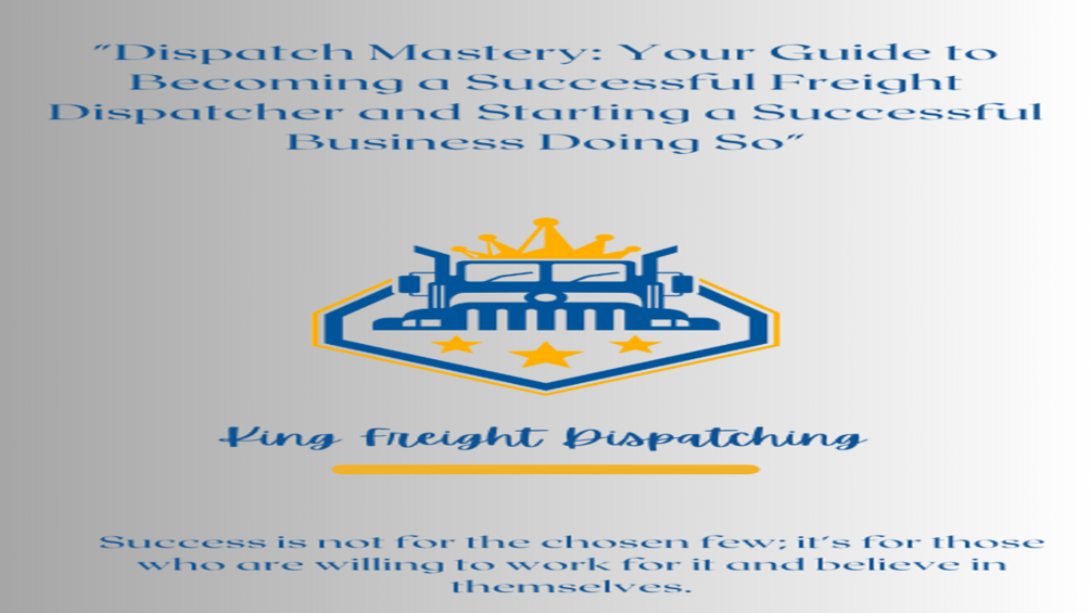 "King Freight Dispatch Mastery Guide"
