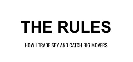 The Rules , How to trade $SPY and Futures