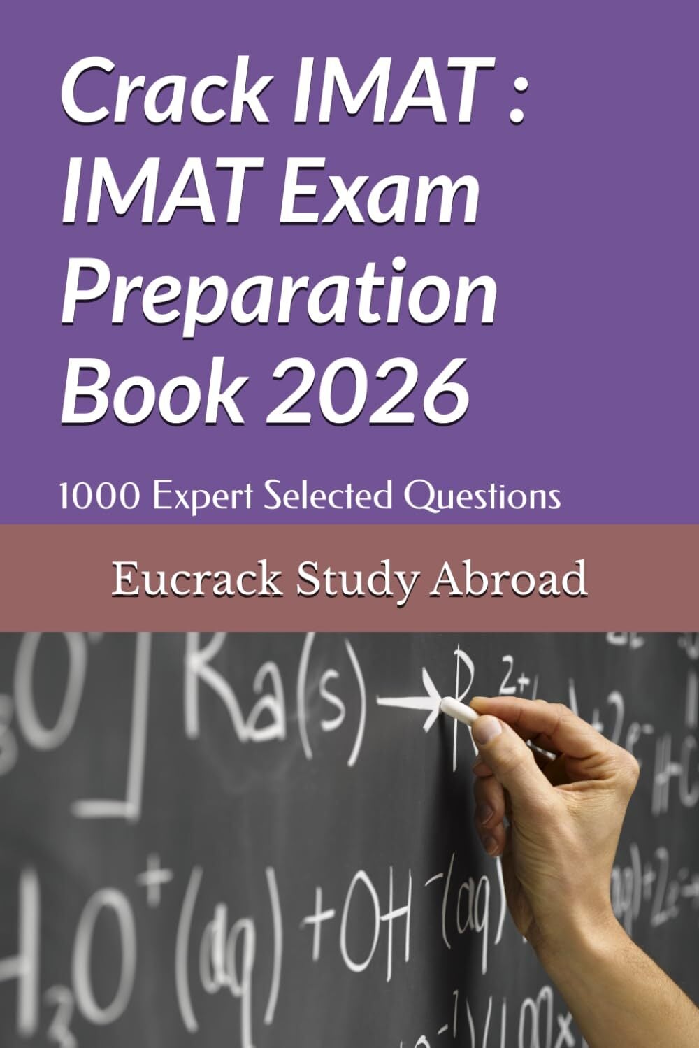 IMAT 2026 : 1000+ Expert Selected & Real Questions : Comprehensive ...