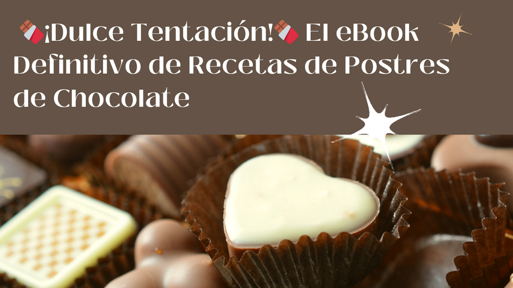 Chocolate Fantasía :10 Delicias Irresistibles para Endulzar tu Vida