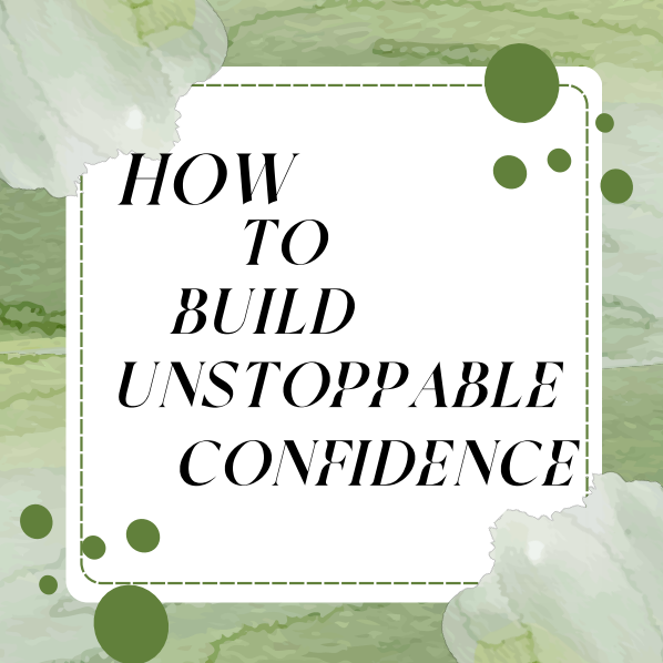 HOW TO BUILD UNSTOPPABLE CONFIDENCE- GUIDEBOOK