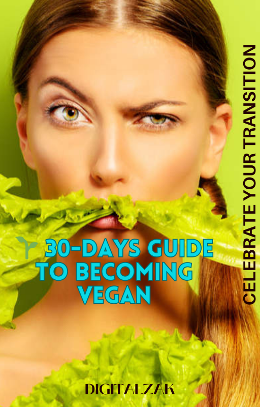 30-Day Guide to Becoming Vegan: A Step-by-Step Transition