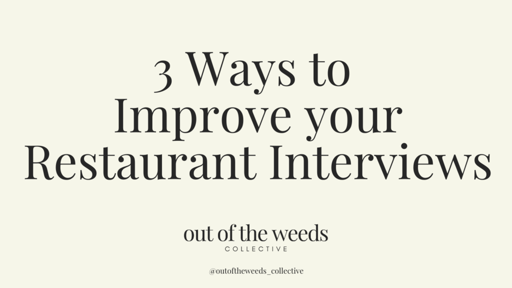 3 Ways to Improve your Restaurant Interviews