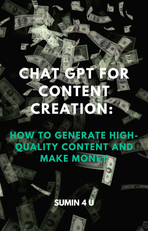 Chat GPT for Content Creation: How to Generate High Quality Content and Make Money - E-book Guide