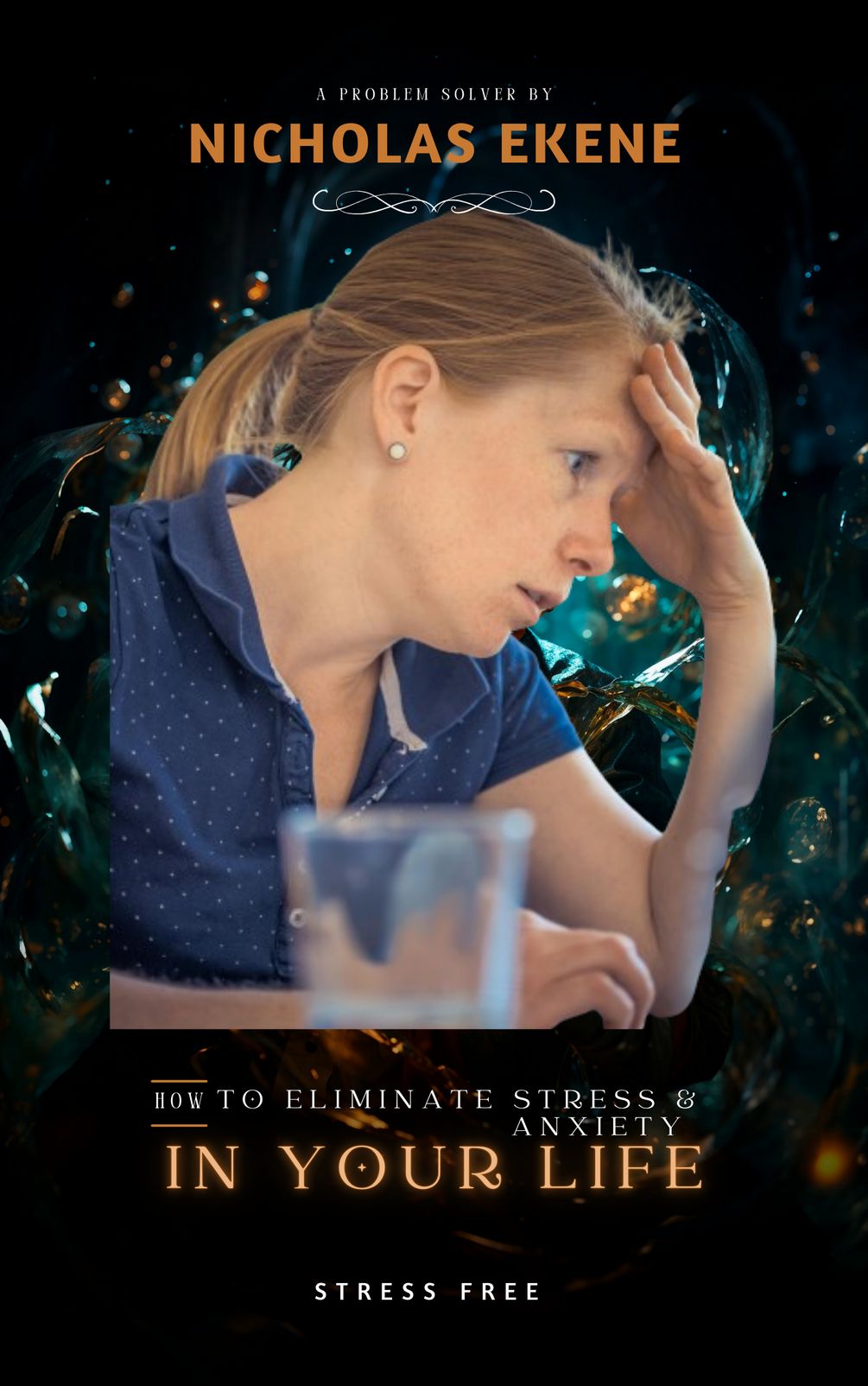 How to eliminate stress and anxiety