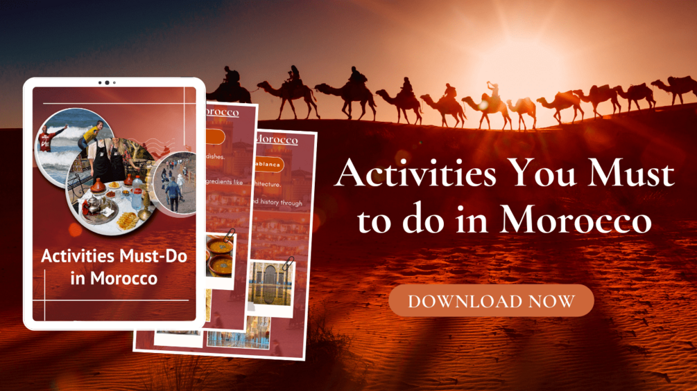 Morocco’s Hidden Gems: Activities You Can’t Miss