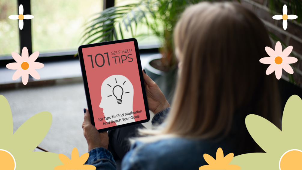 101 Self-Help Tips: Find Your Motivation & Reach Your Goals