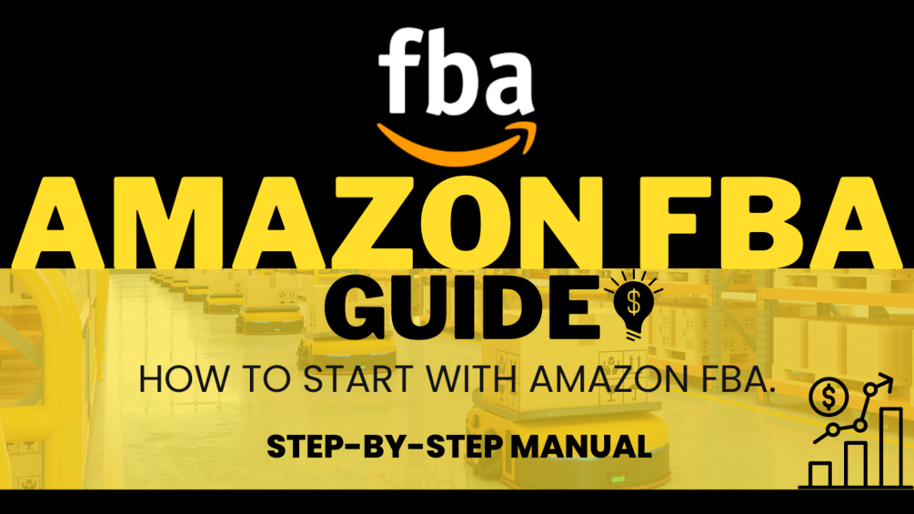 How to start with amazon FBA. Step-by-step manual : Complete Amazon FBA ...