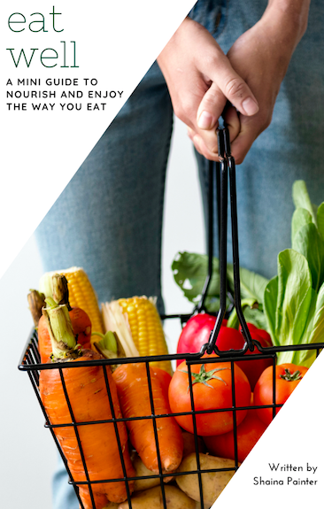 Eat Well: A Mini Guide to Nourish & Enjoy the Way You Eat