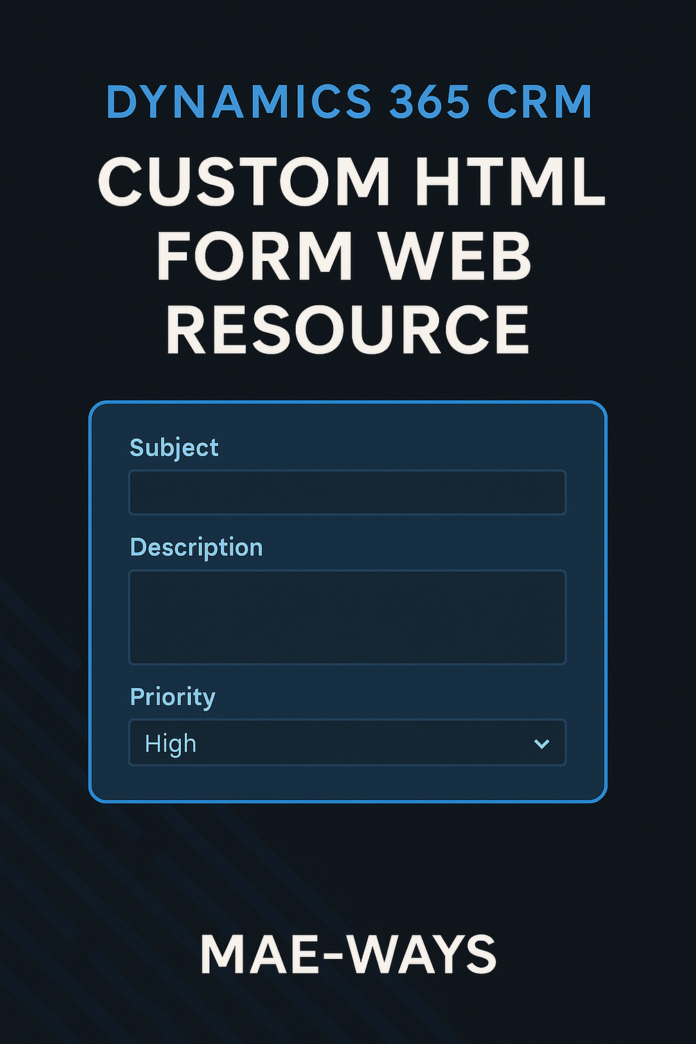 Dynamics 365 CRM – Custom HTML Form UI by MAE-Ways