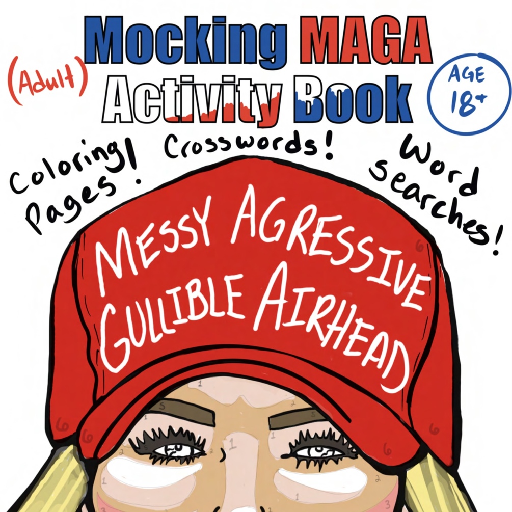 Mocking MAGA Activity Book (For Adults!)