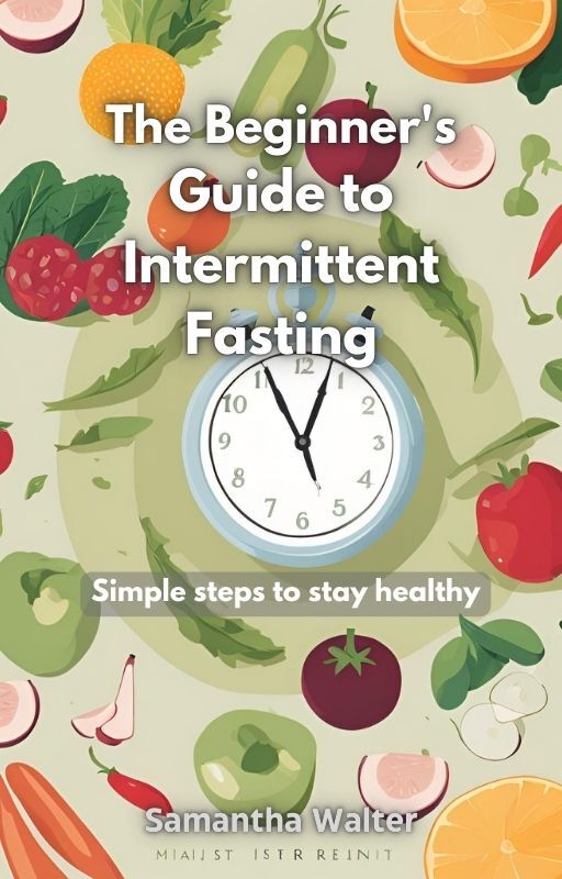 The Beginner's Guide to Intermittent Fasting
