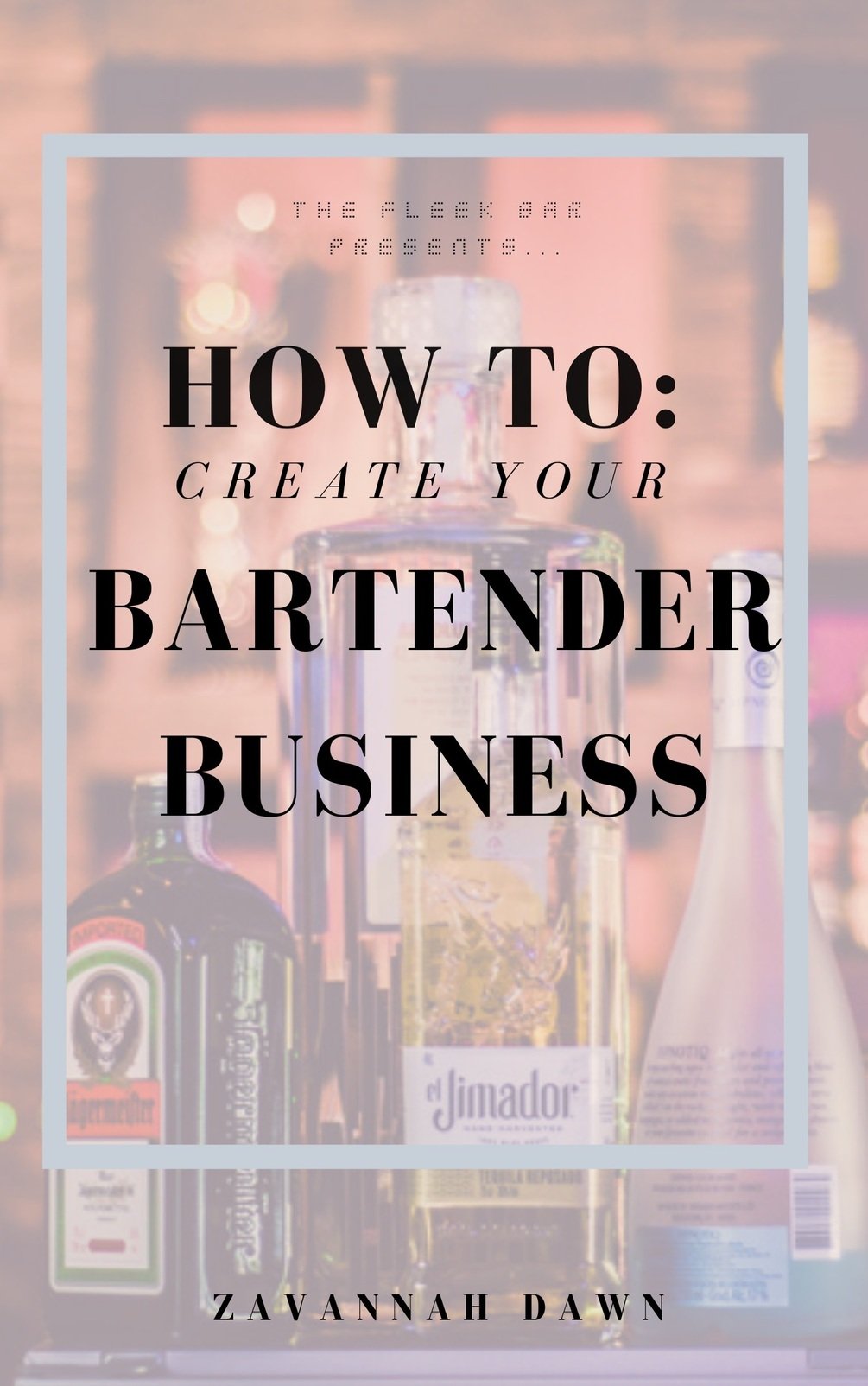 How To Create Your Bartender Business