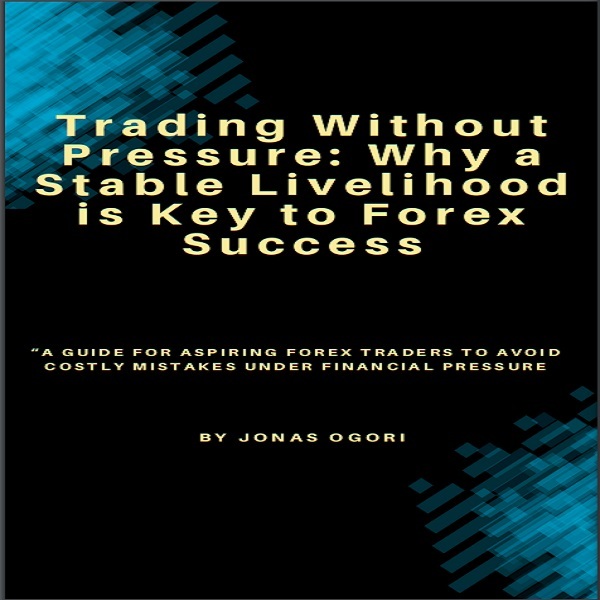 Trading Without Pressure: Why a Stable Livelihood is Key to Forex Success