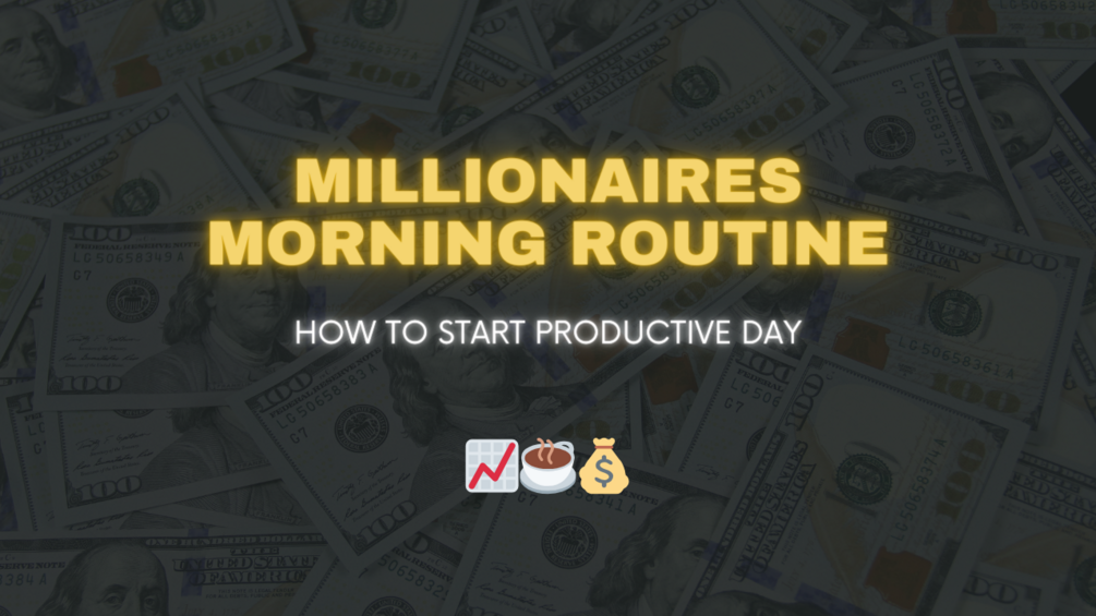 Millionaires Morning Routine