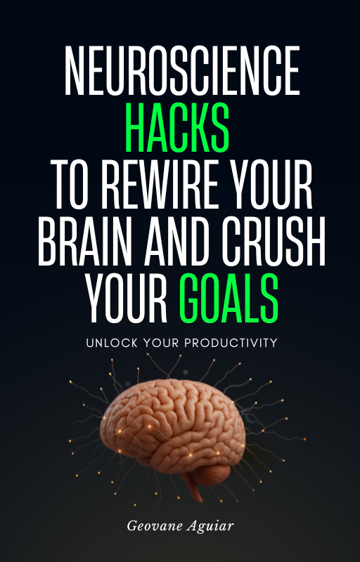 Neuroscience Hacks to Rewire Your Brain and Crush Your Goals