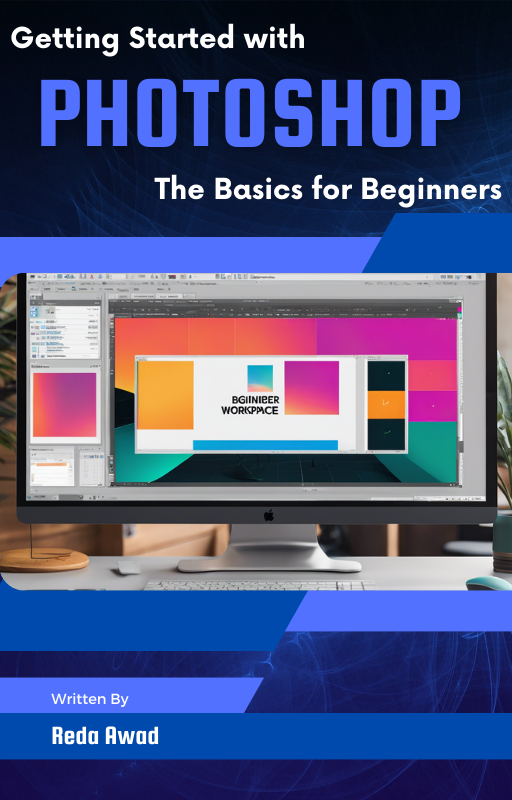 Getting Started with Photoshop The Basics for Beginners