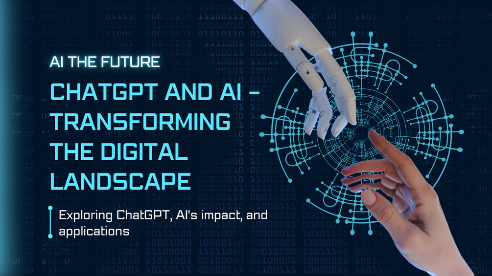 ChatGPT and AI – Transforming the Digital Landscape