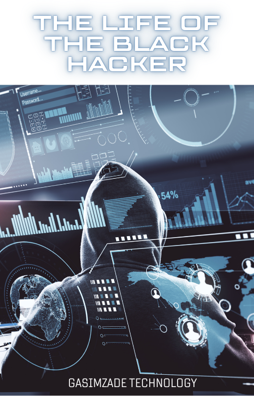 The Life Of The Black Hacker and Dark Codes Diary of a Black Hat Hacker
