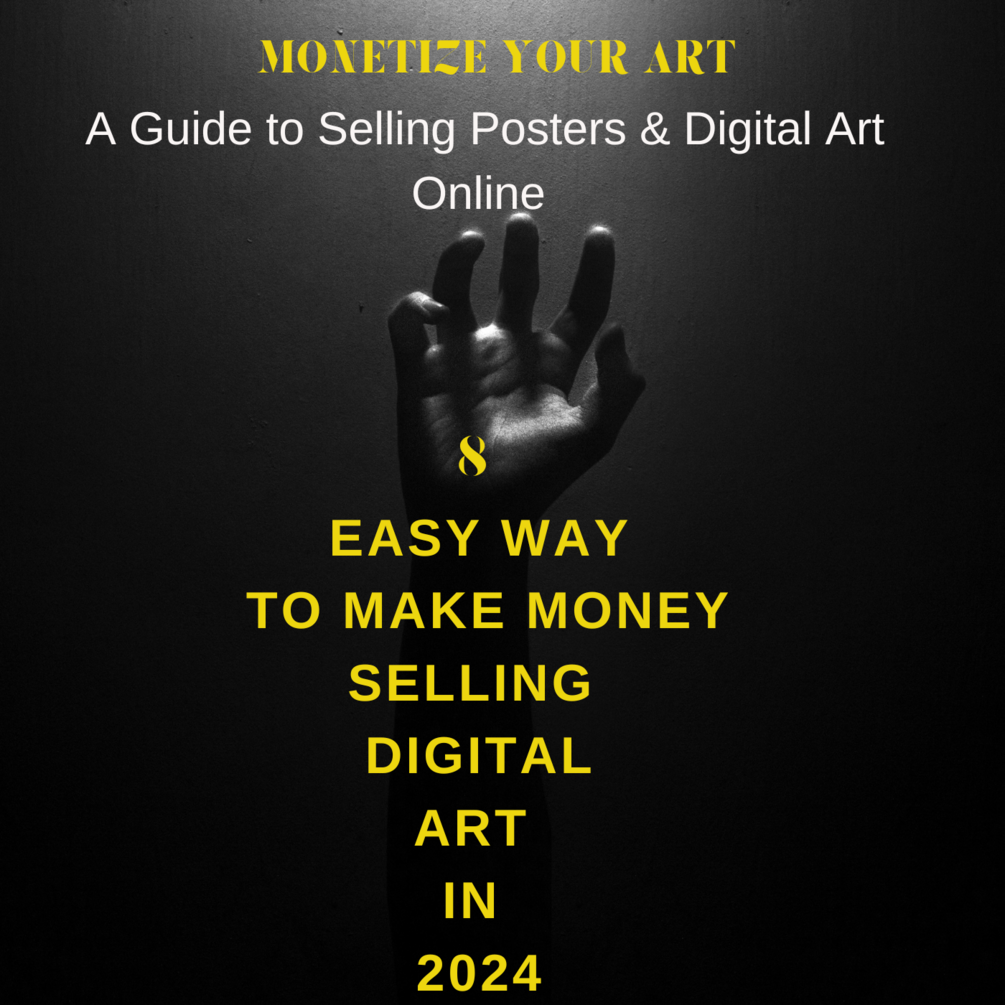 "Monetize Your Art: A Guide to Selling Posters & Digital Art Online"