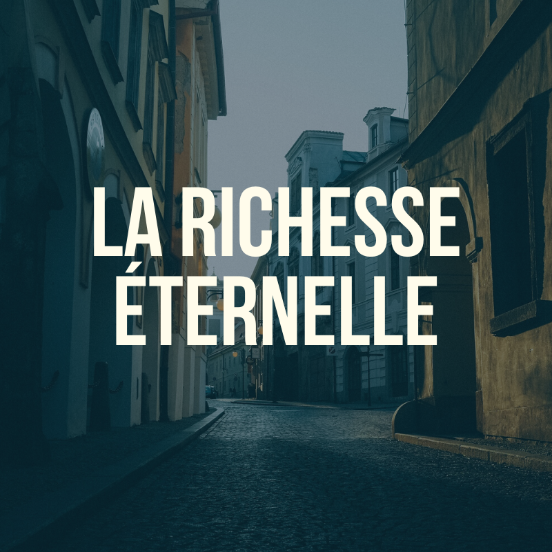La richesse éternelle