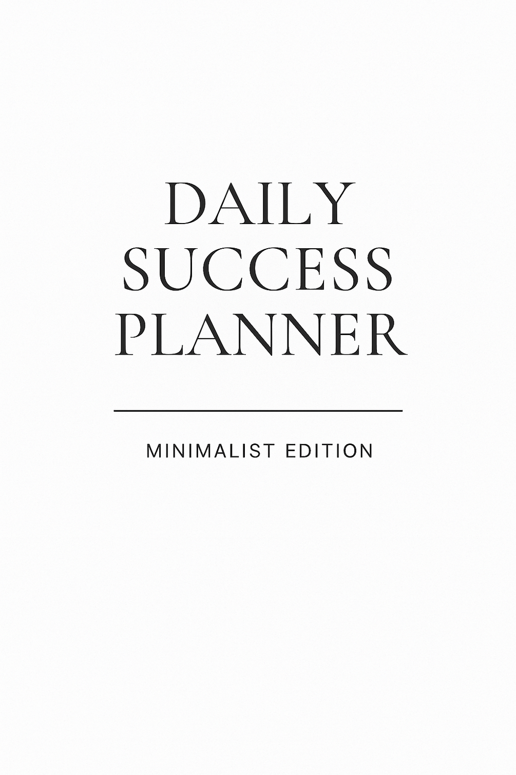 Daily Success Planner – Minimalist Edition