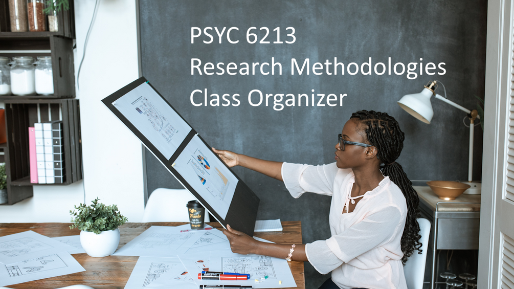 MACP PSYC 6213 - Research Methodologies Class Organizer