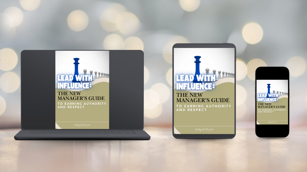 Lead with Influence: The New Manager’s Guide to Earning Authority and Respect