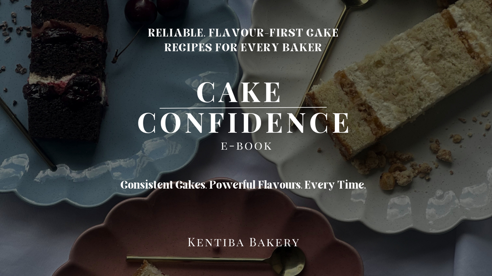 Cake Confidence - Reliable, Flavour-First Cake Recipes for Every Baker