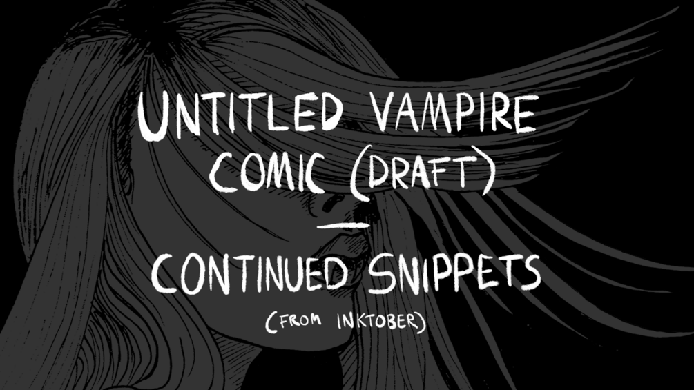 Untitled Vampire Comic (Draft) - Continued Snippets (From Inktober)
