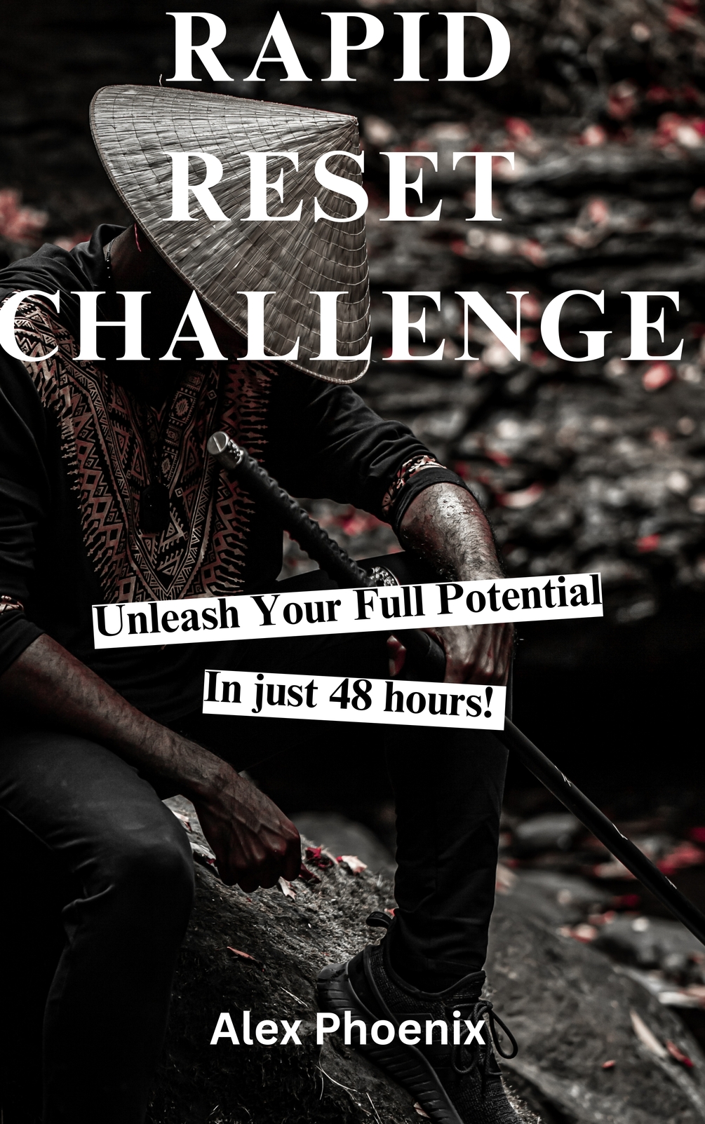 Rapid Reset Challenge: Obliterate Porn Addiction, Elevate Every Aspect of Your Being, and ...