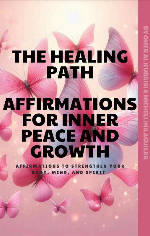The Healing Path: Affirmations for Inner Peace and Growth