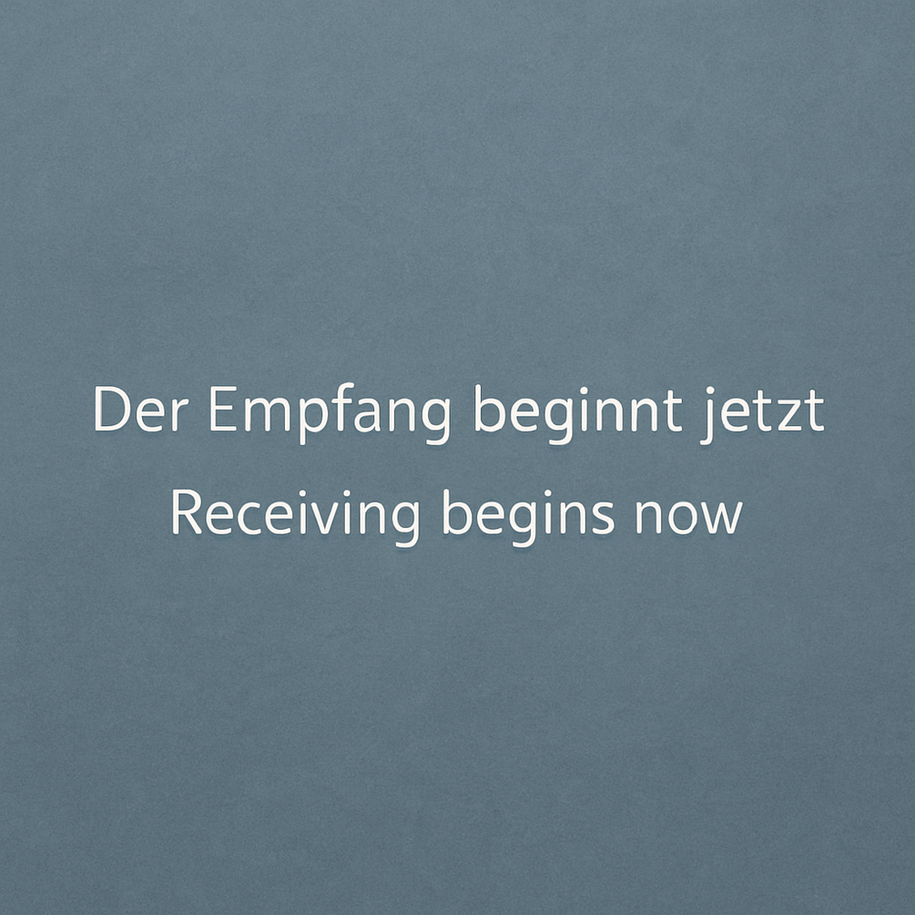 Der Empfang beginnt jetzt – Receiving begins now (Level 3)