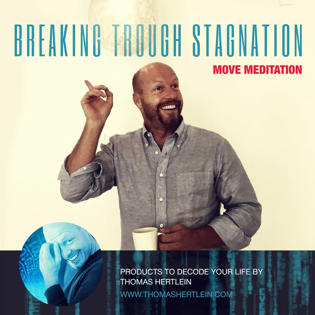 Breaking Through Stagnation - move meditation