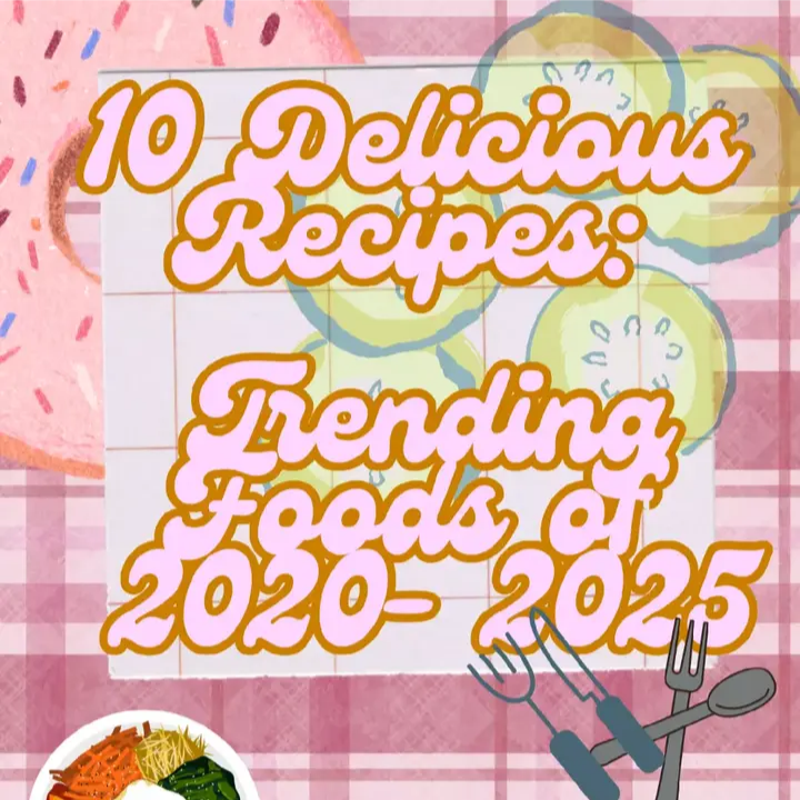 10 Delicious Recipes: Trending Foods of 2020- 2025 [Peso (₱)]