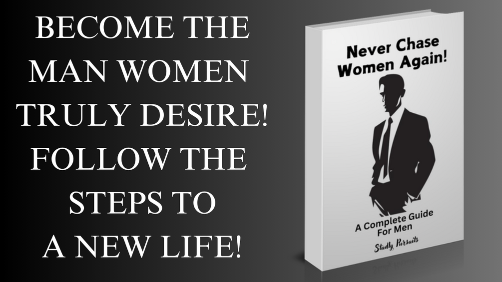 Never Chase Women Again!