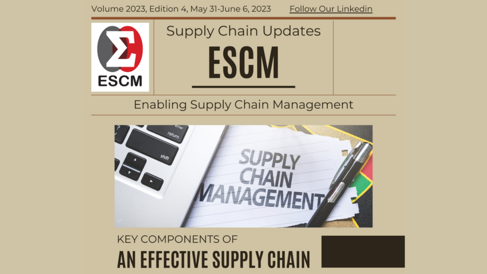 Key Components of an Effective Supply Chain: ESCM Volume 2023, Edition 4