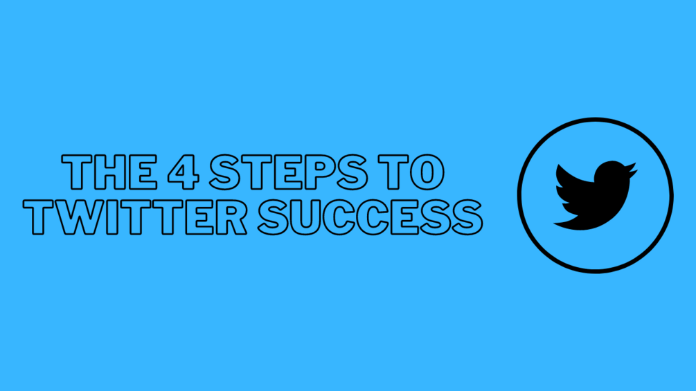 the-4-steps-to-twitter-success