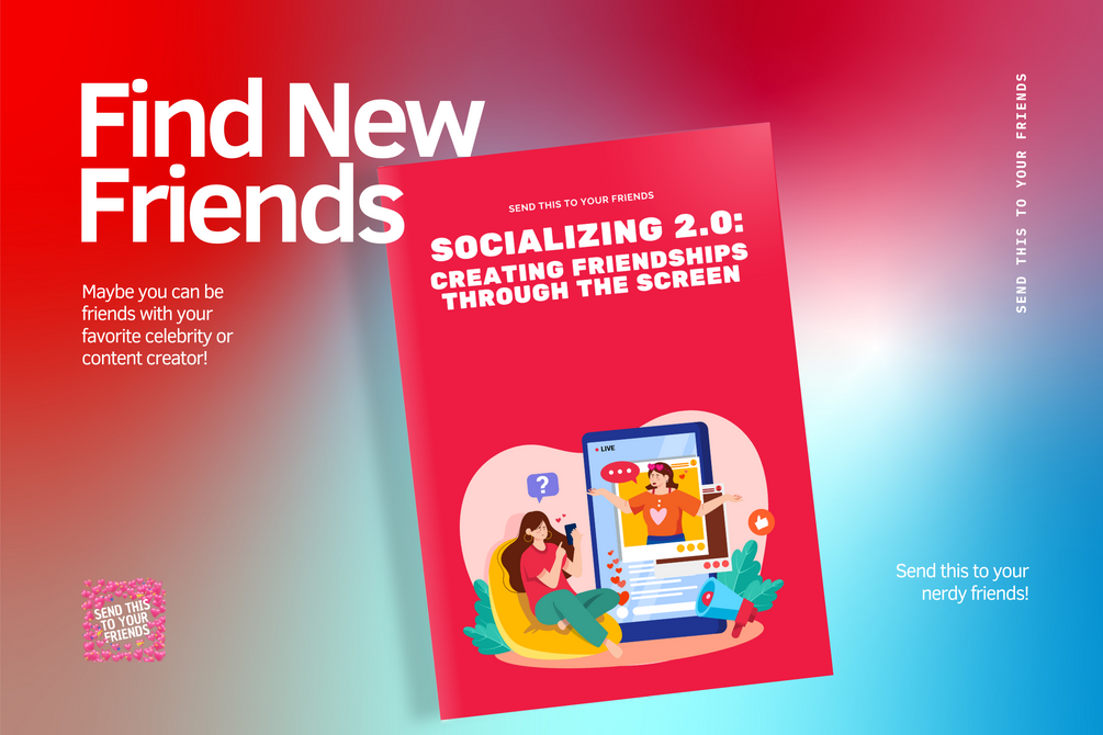 SOCIALIZING 2.0: Creating Friendship Through the Screen