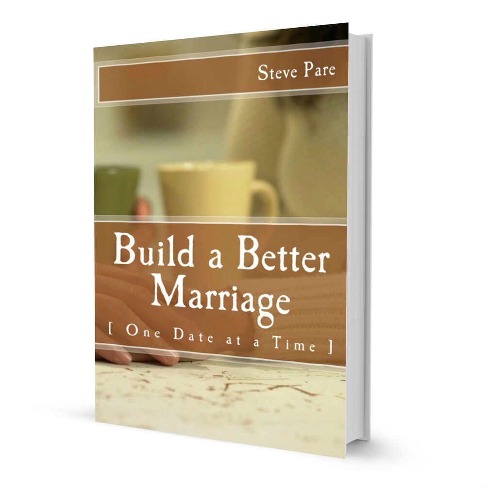 Build a Better Marriage [ One Date at a Time ]