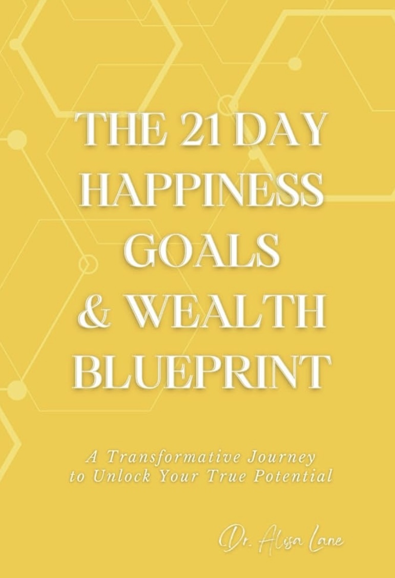 The 21 Day Happiness, Goals, and Wealth Blueprint