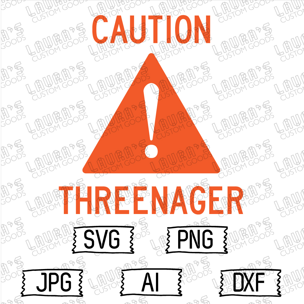 Caution, Threenager Ahead! - SVG, PNG, JPG, AI, DXF