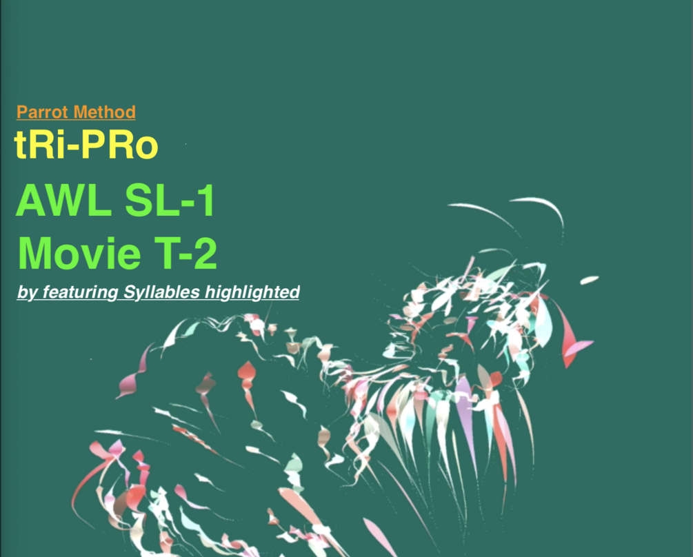 AWL SL-1 Movie T-2(Type 2) by Parrot Method “tRi-PRo”