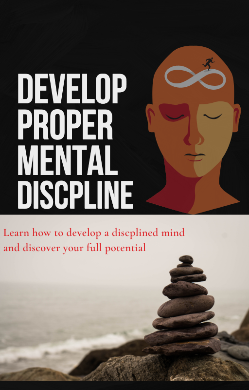 How to Develop Proper Mental Discipline