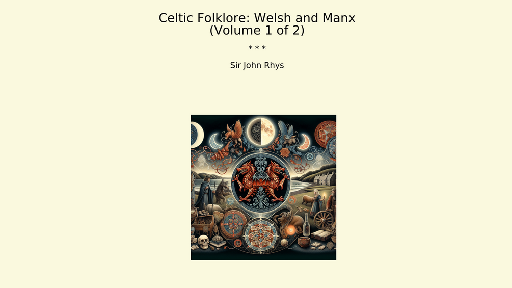 Celtic Folklore: Welsh and Manx (Volume 1 of 2)
