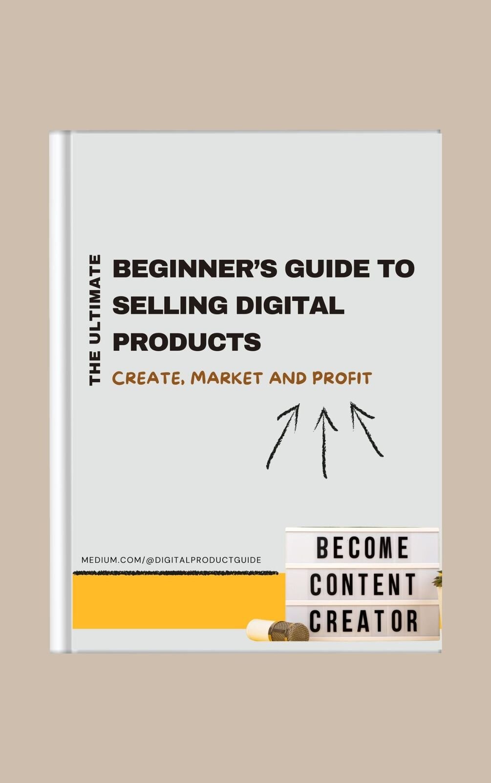 The Ultimate Beginner’s Guide to Selling Digital Products